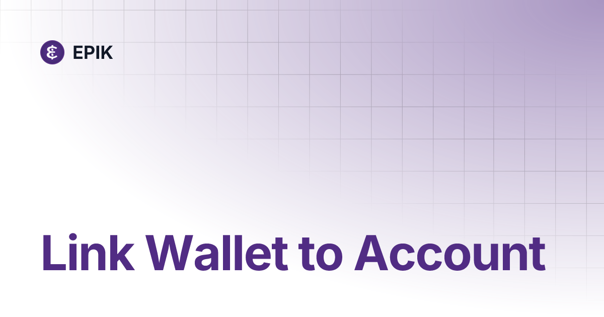 Link Wallet to Account | EPIK