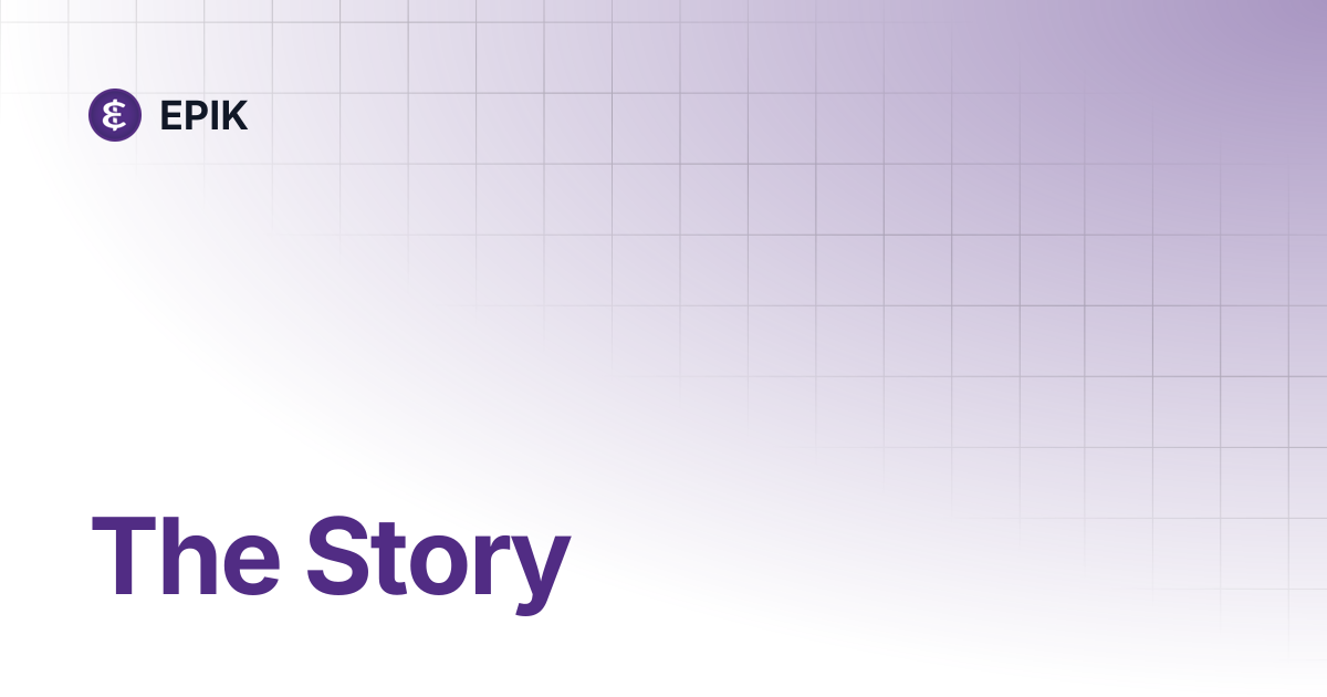 The Story | EPIK